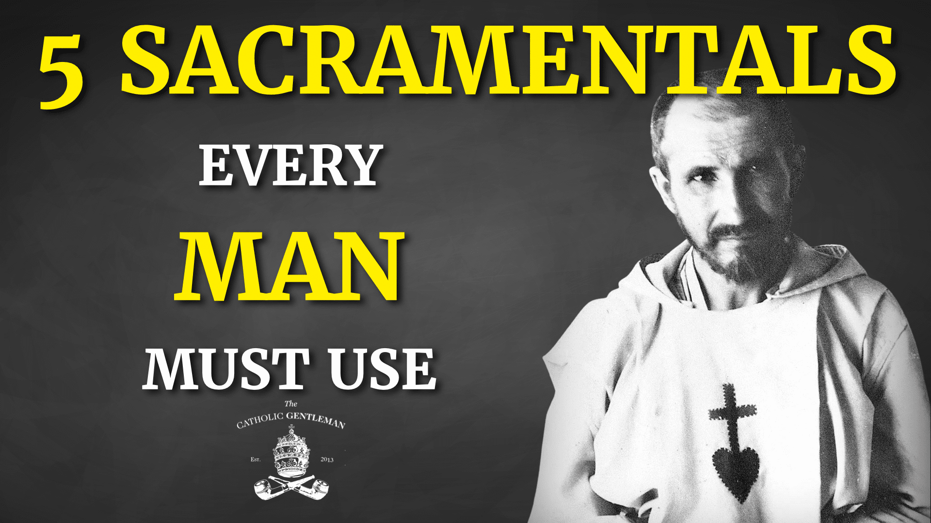 5 Sacramentals Every Man Needs and Why - The Catholic Gentleman